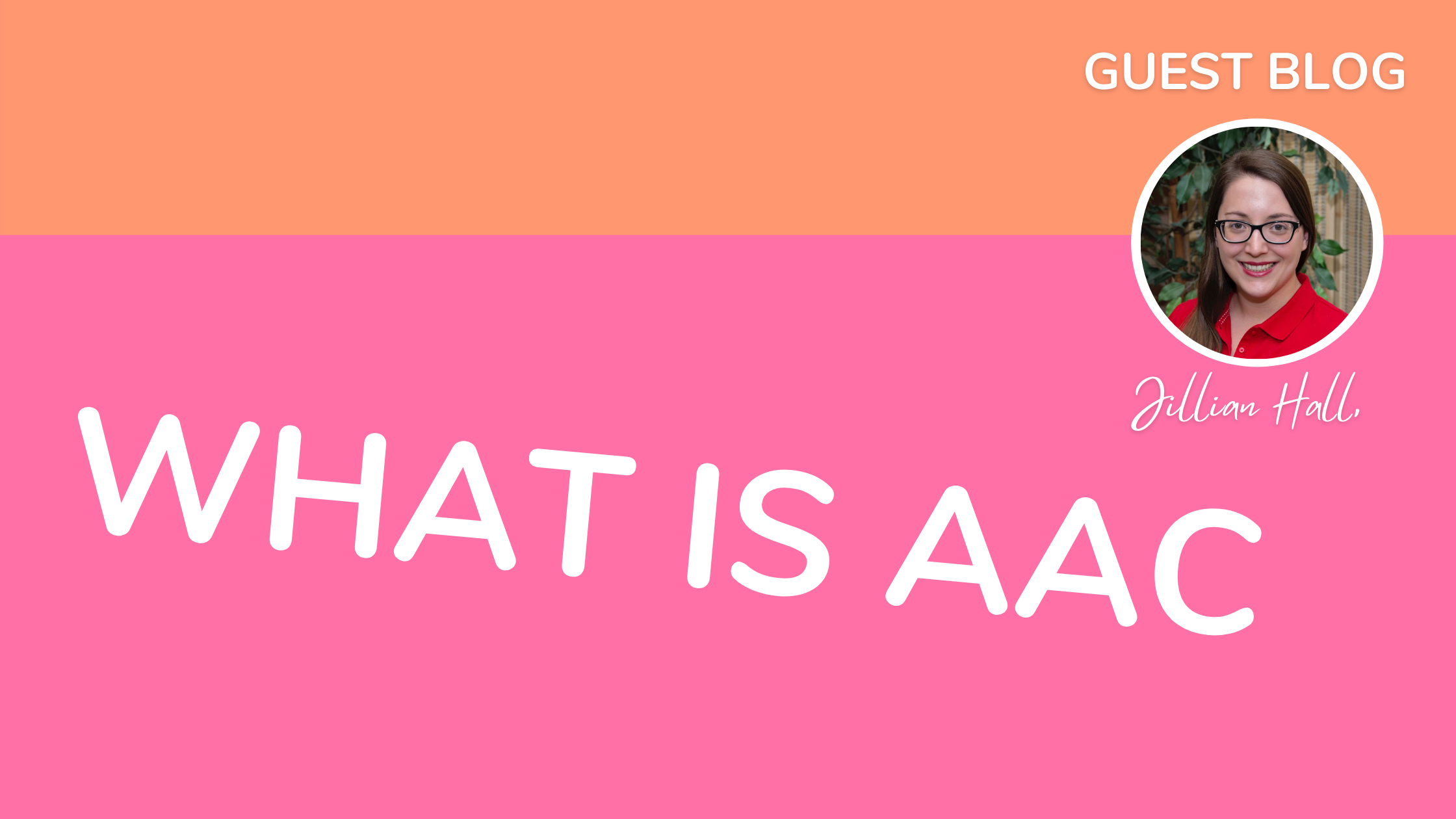 What Is AAC & Alternative, Augmentative Communication?